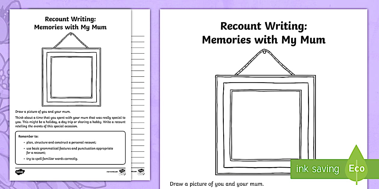 Memories with My Mum: Recount Writing Worksheet / Worksheet