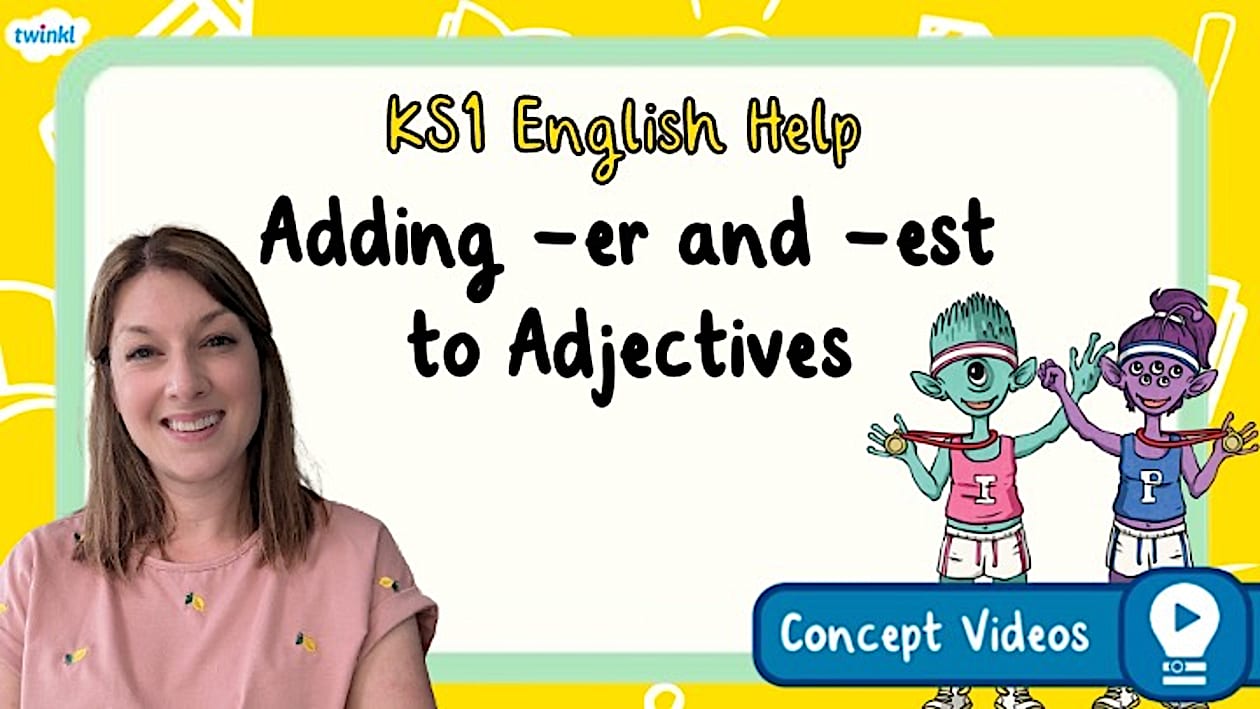 Adding –er and –est to Adjectives | KS1 English Concept Video