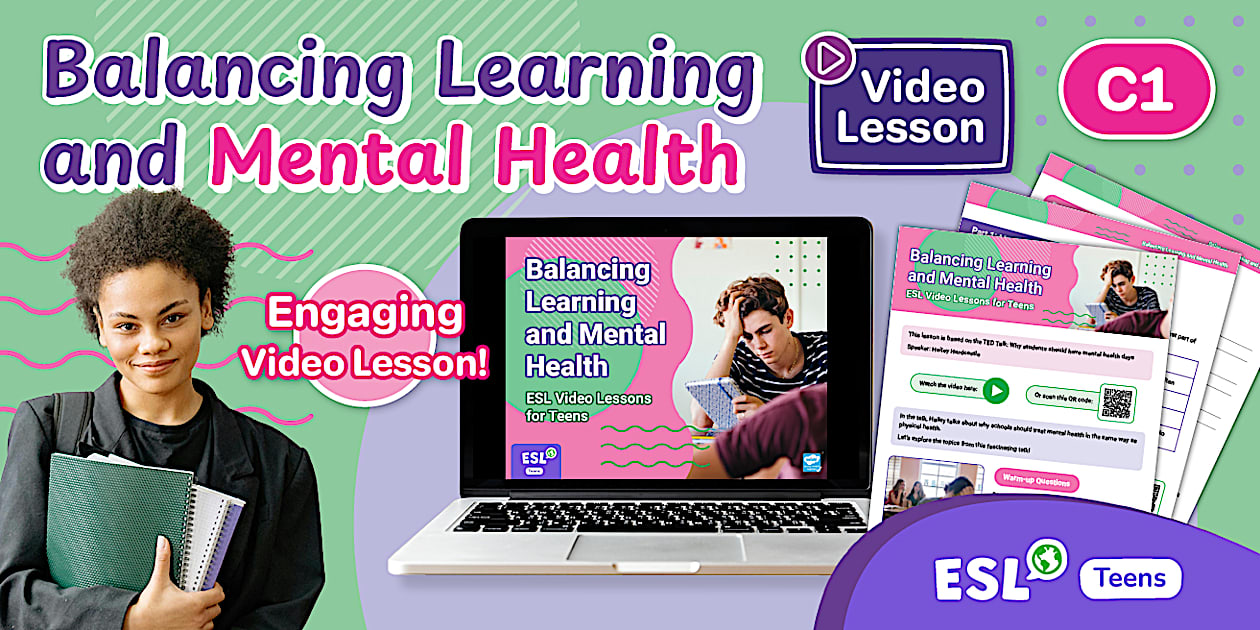 ESL Video: Balancing Learning and Mental Health [Teens, C1]