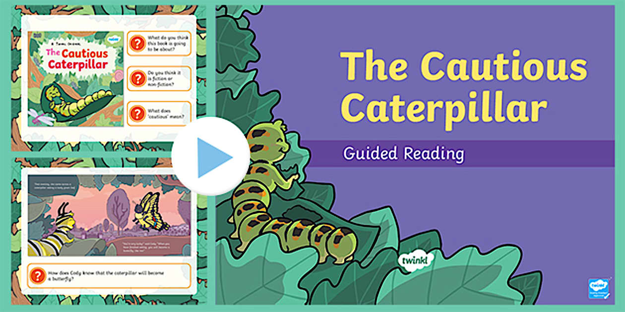 The Cautious Caterpillar: Guided Reading PowerPoint - Twinkl