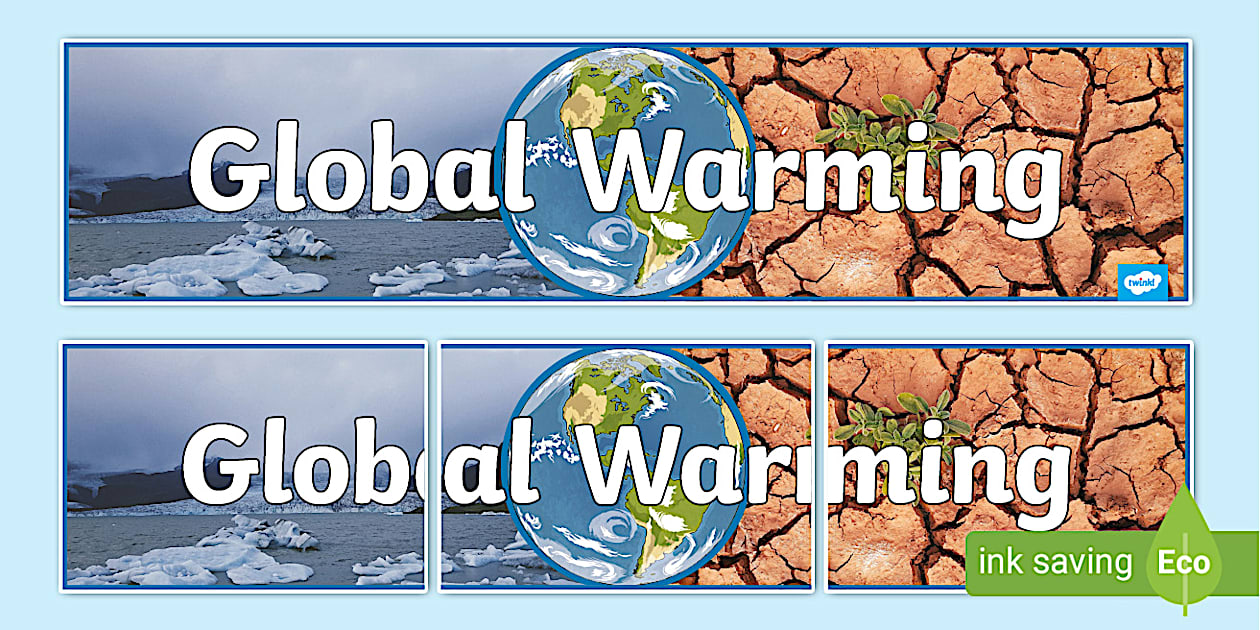 Global Warming Display Banner (teacher made) - Twinkl