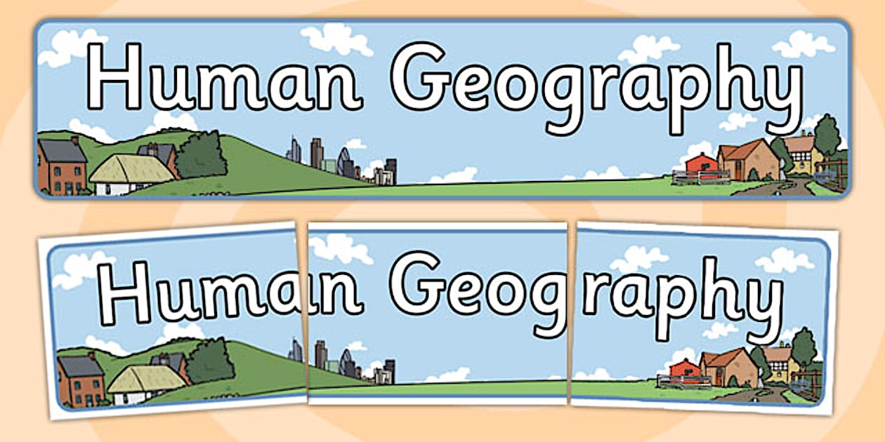 Human Geography Display Banner (teacher made) - Twinkl