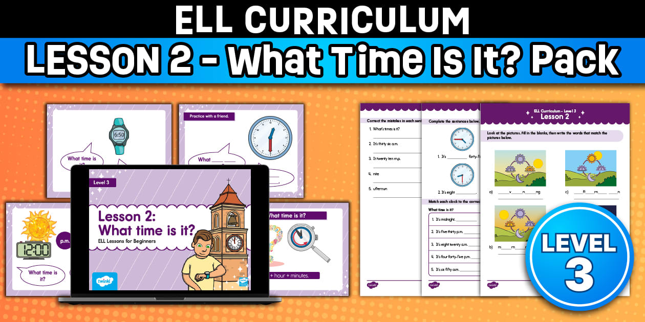 ELL Curriculum: Level 3, Lesson 2 Time Lesson Pack
