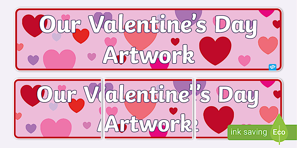 Our Valentine's Day Artwork Banner (teacher made) - Twinkl