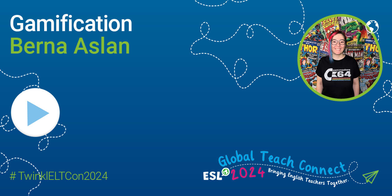 Global Teach Connect 2024 - ESL Conference Video - Gamification by Berna Aslan