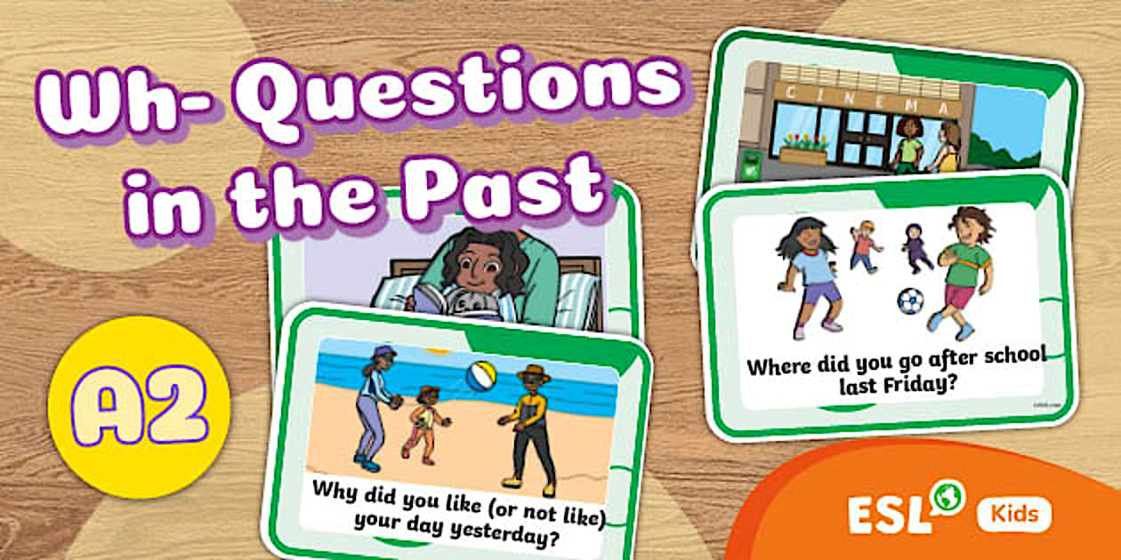 ESL Wh- Questions in the Past Question Cards [Kids, A2]
