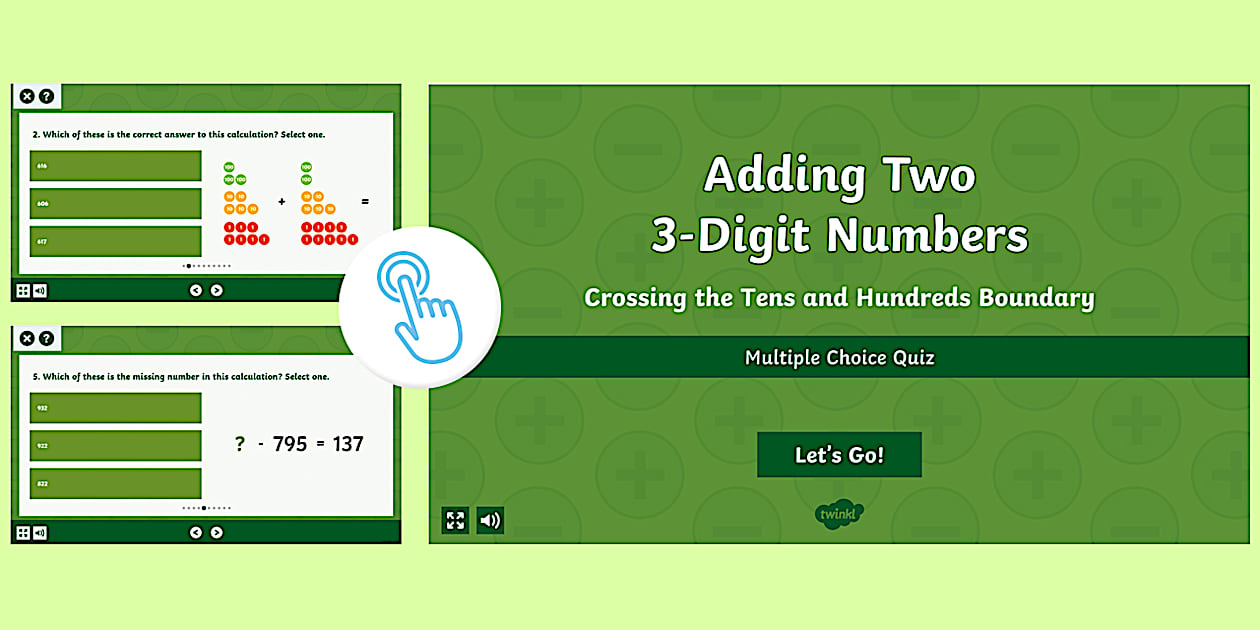 Adding Two 3-Digit Numbers Crossing the Tens and Hundreds Boundary Multiple Adding Two 3-Digit Numbers Crossing the Tens and Hundreds Boundary Multiple