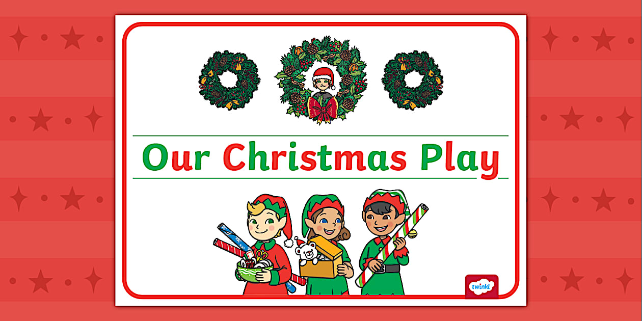Our Christmas Play Display Poster (teacher made) - Twinkl