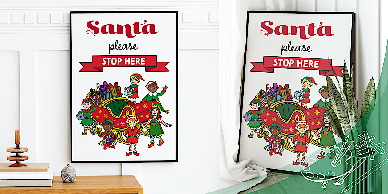 Santa Please Stop Here Christmas Poster | Twinkl Art Gallery
