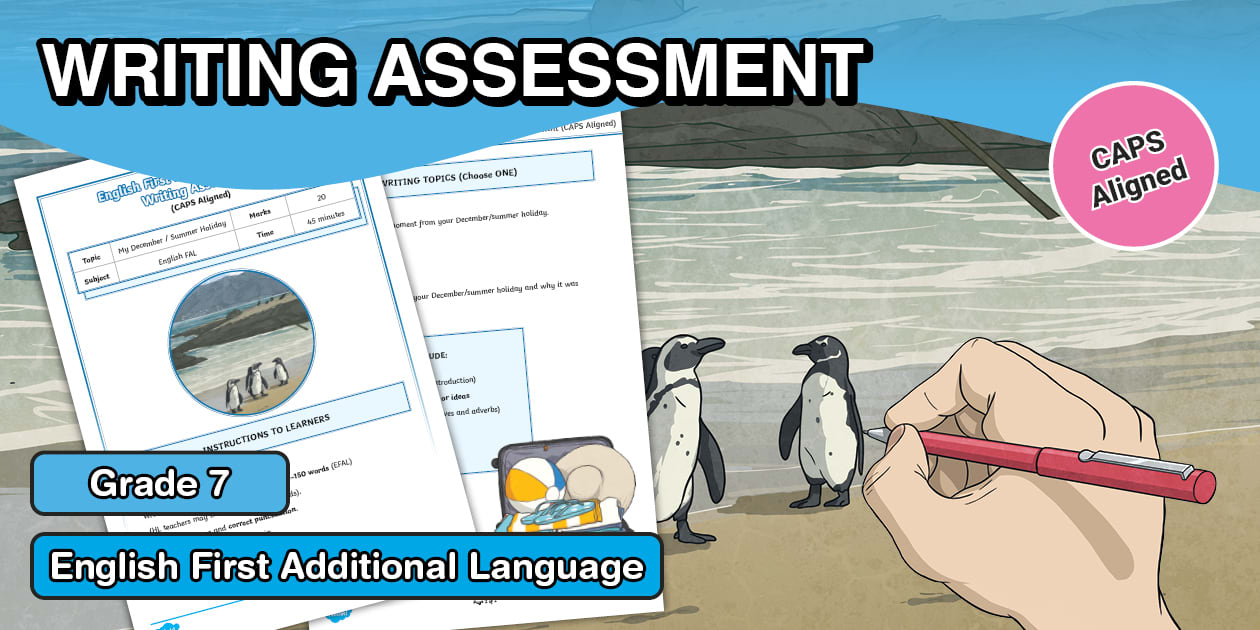 Grade 7 - English First Additional Language - Writing Assessment (CAPS