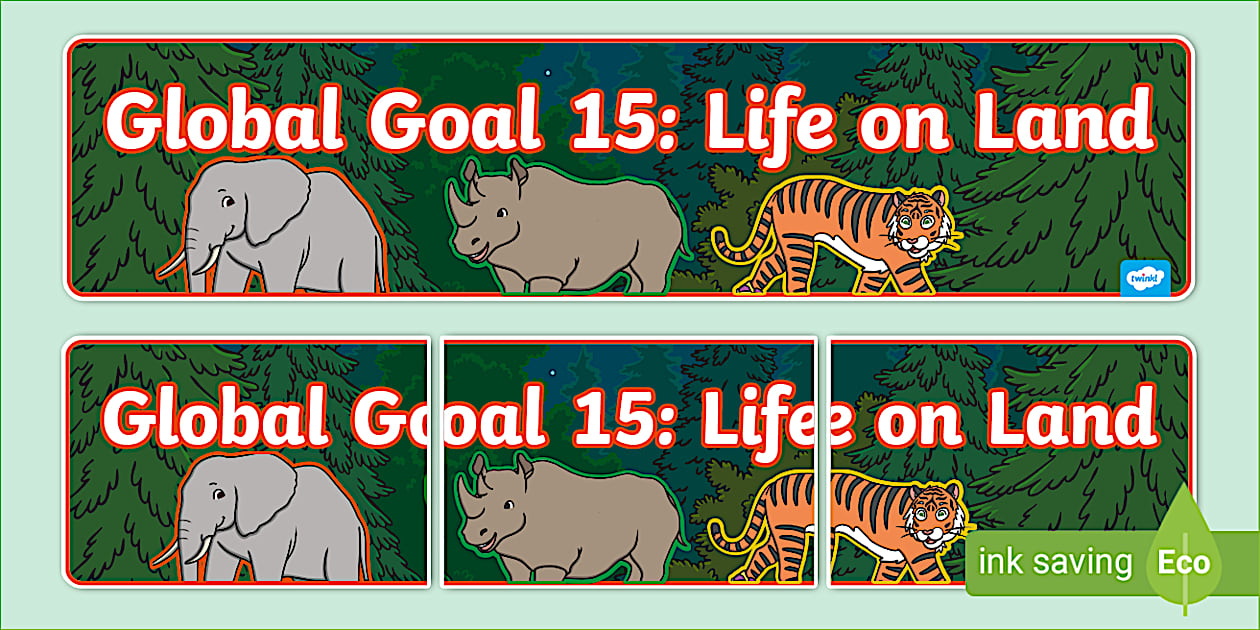 All About Global Goals: Life on Land Display Banner - Twinkl