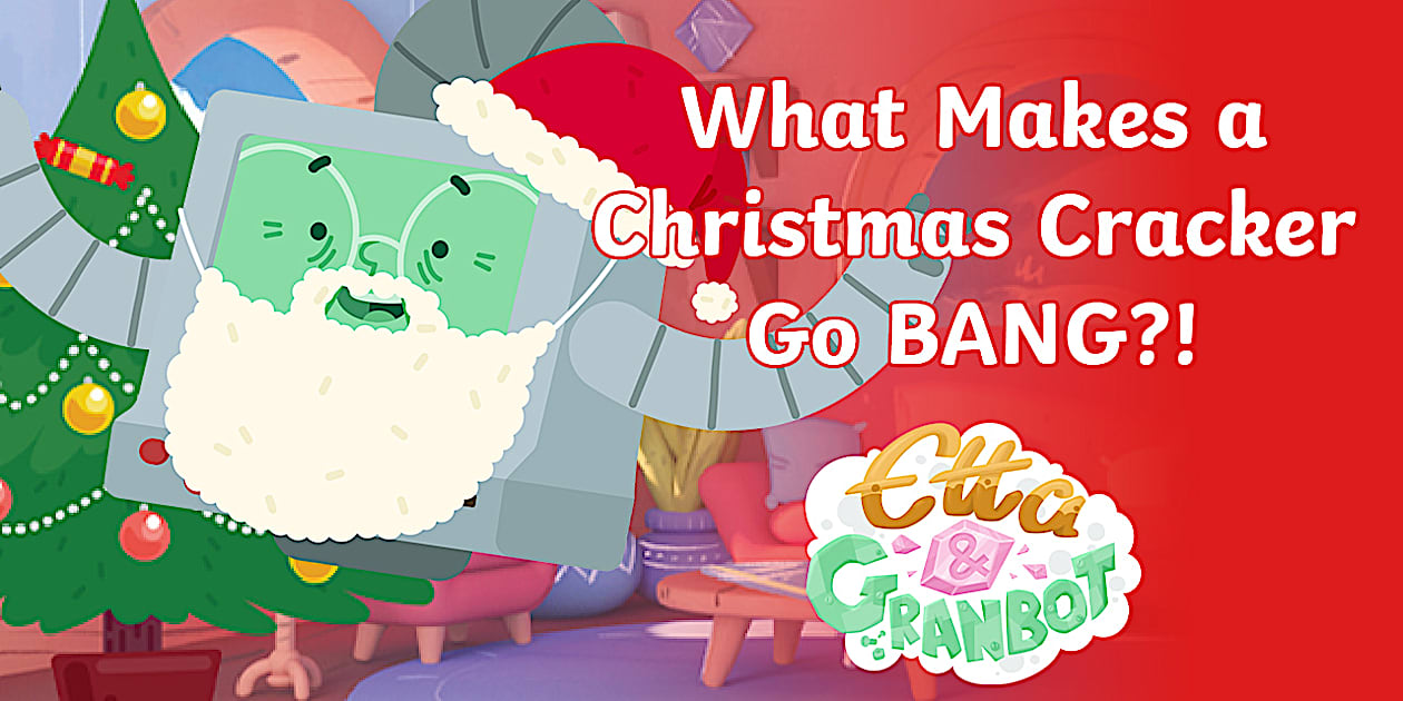 Christmas Crackers with Etta and Granbot | Twinkl Go!