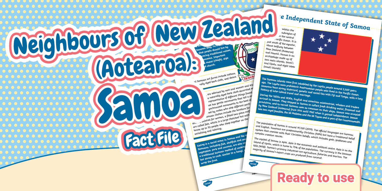 Neighbours of New Zealand (Aotearoa): Samoa Fact File