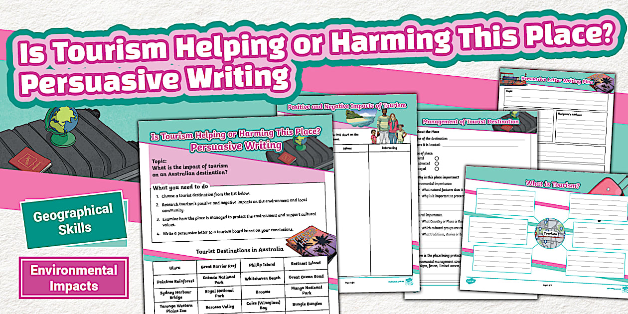 Is Tourism Helping or Harming This Place? Persuasive Writing