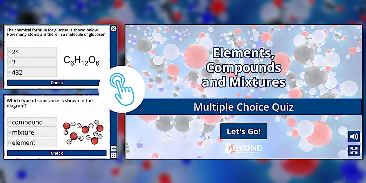 Elements, Compounds and Mixtures Quiz | Chemistry - Twinkl