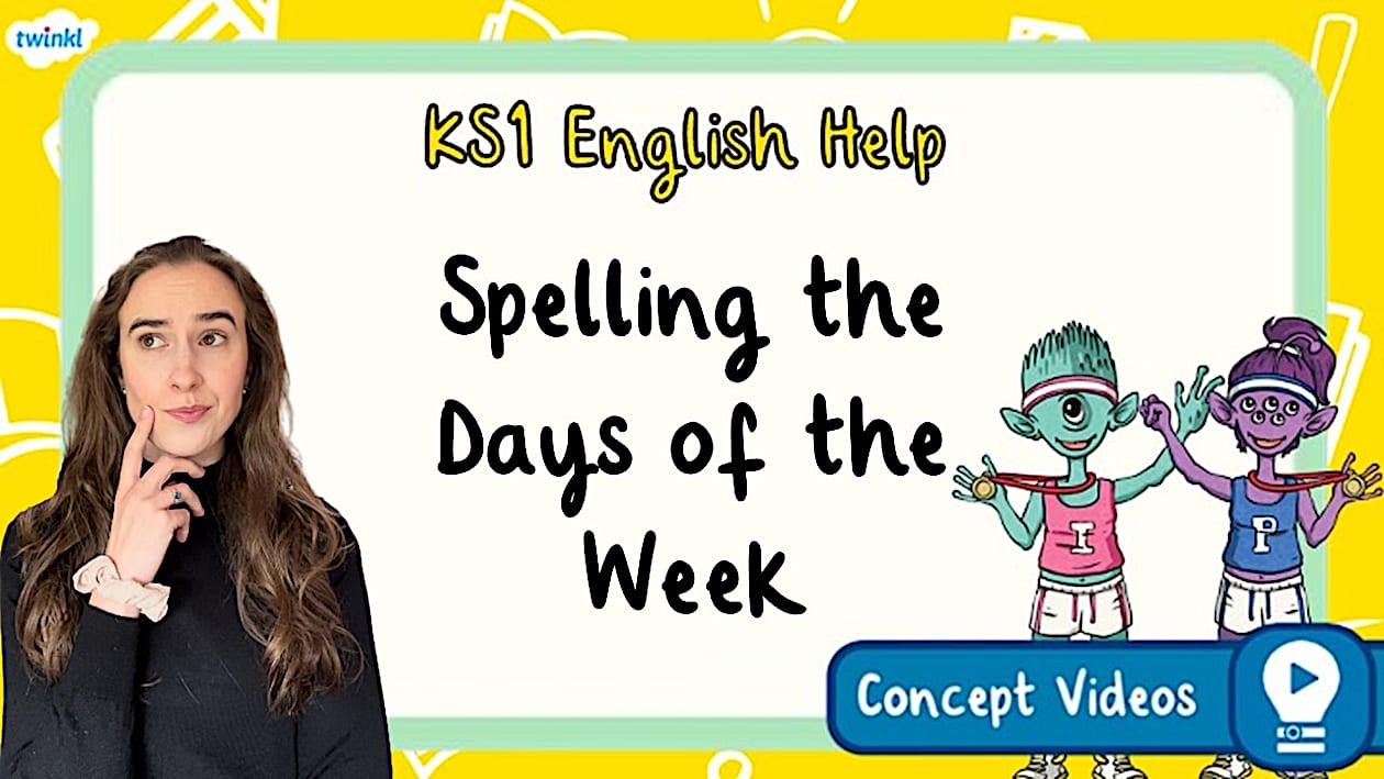 Spelling the Days of the Week | KS1 English Concept Video