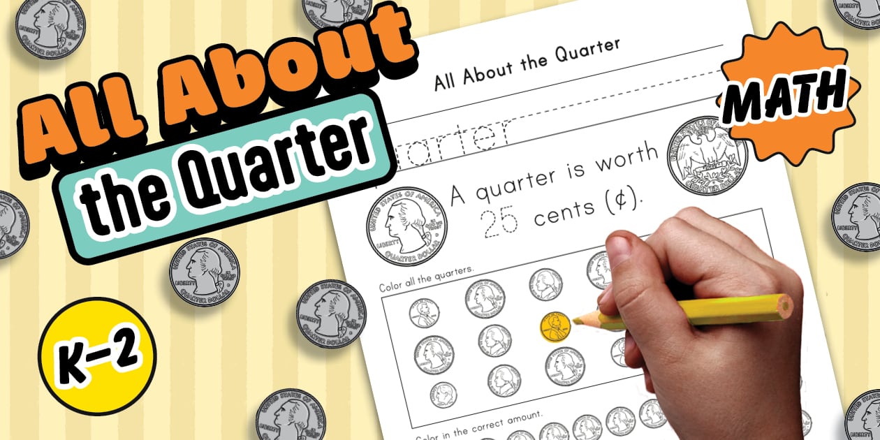 All About the Quarter Worksheet for Kids | Twinkl USA