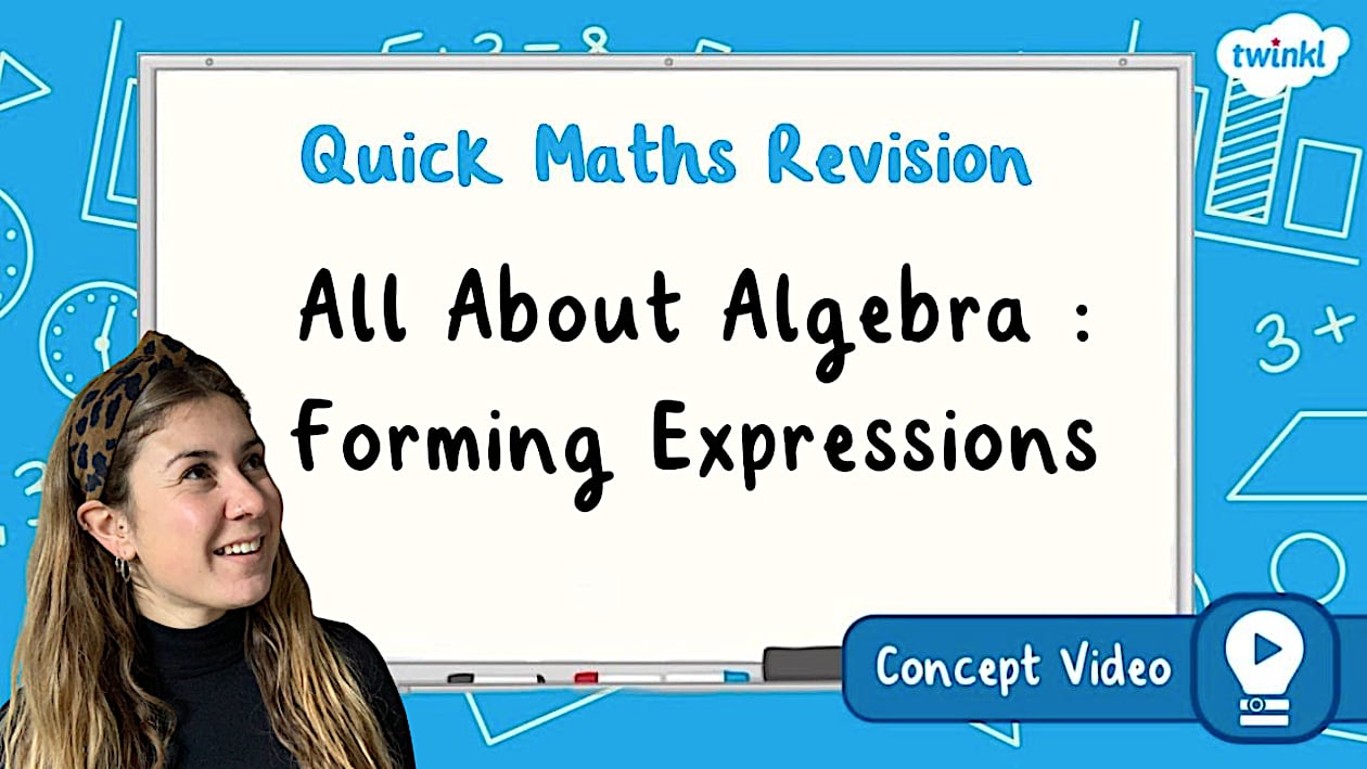 👉 All About Algebra - Forming Expressions | KS2 Maths Concept Video