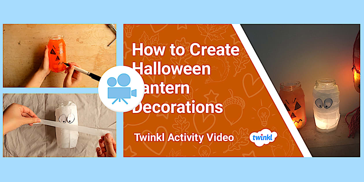 How to Create DIY Halloween Lantern Decorations - Twinkl