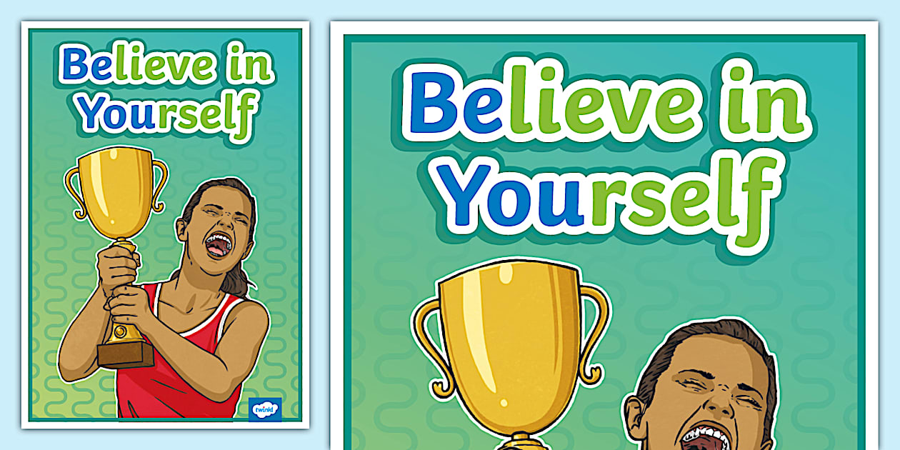 Believe in Yourself Display Poster (teacher made) - Twinkl
