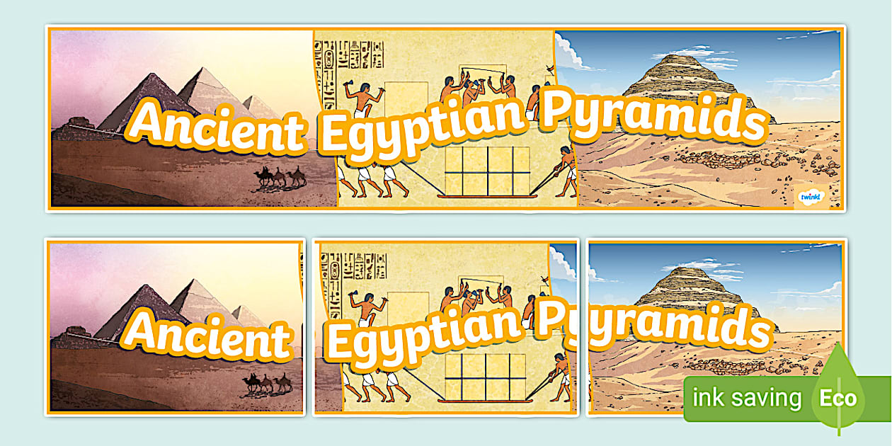 Ancient Egyptian Pyramids Display Banner, Pyramids - Twinkl