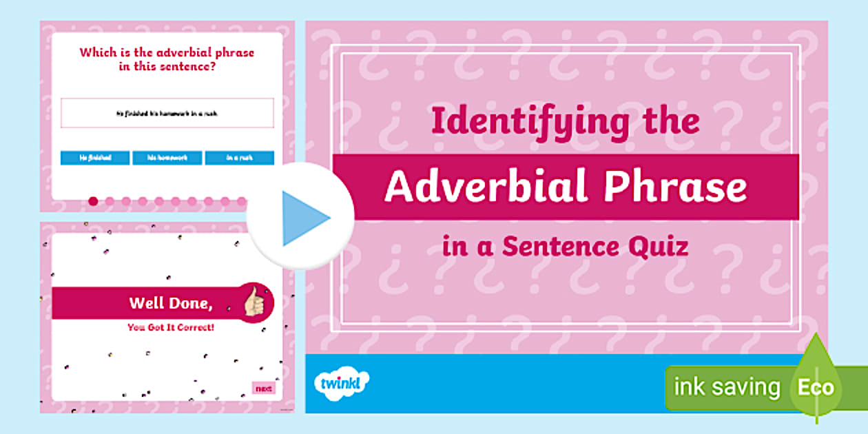 Identifying an Adverbial Phrase PowerPoint Quiz - Twinkl