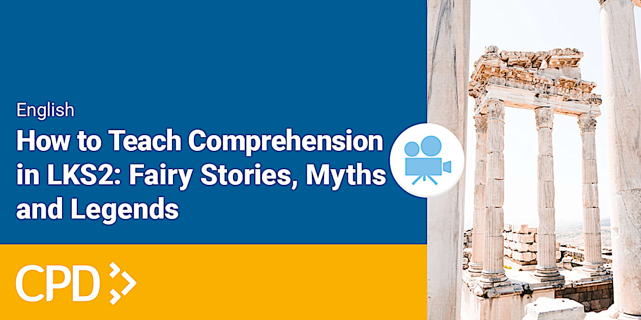 Lower Key Stage Two Fairy Stories, Myths & Legends CPD Video