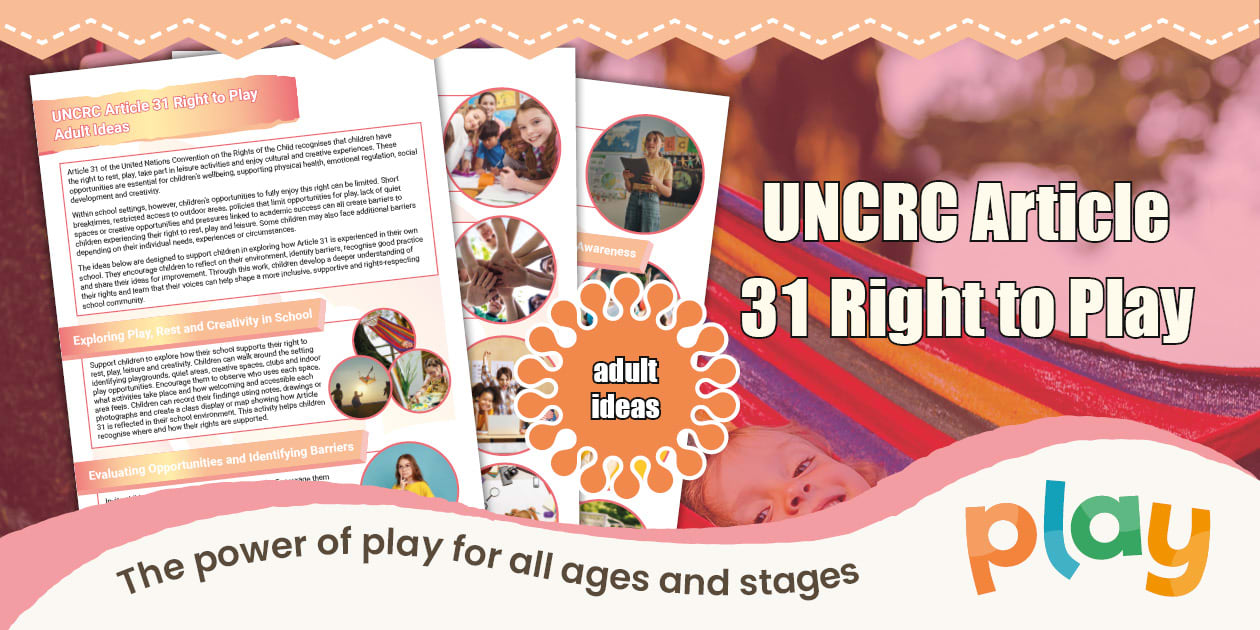 UNCRC Article 31: The Right to Play Adult Ideas