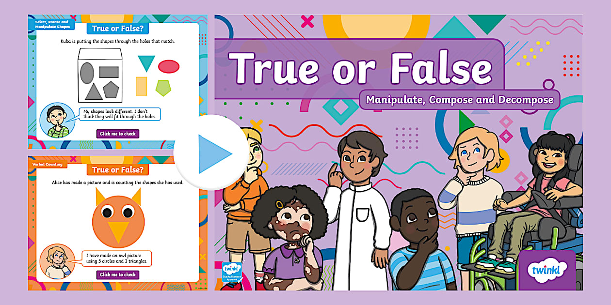 👉 True or False PowerPoint: Manipulate, Compose and Decompose