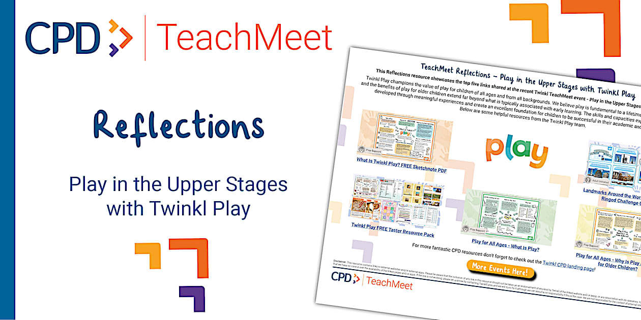 TeachMeet Reflections - Play in the Upper Stages with Twinkl Play