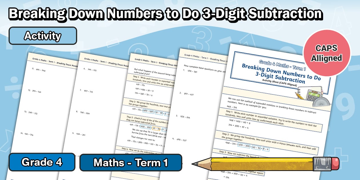 Grade 4 Maths Term 1 Breaking Down Numbers to Do 3-Digit Subtraction ...