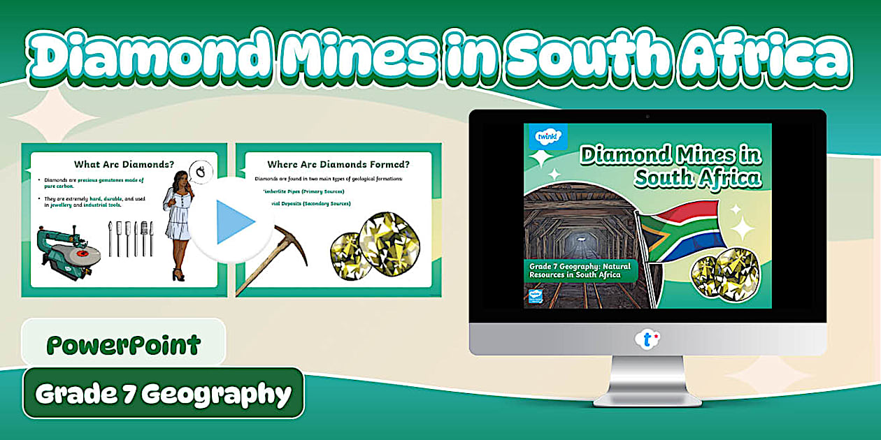 Grade 7 - Diamond Mines in South Africa - PowerPoint