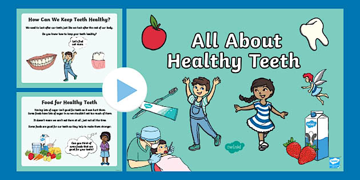 All About Healthy Teeth PowerPoint (Teacher-Made) - Twinkl