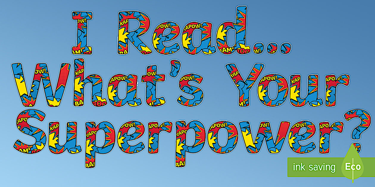 I Read What's Your Superpower? Display Lettering - Twinkl