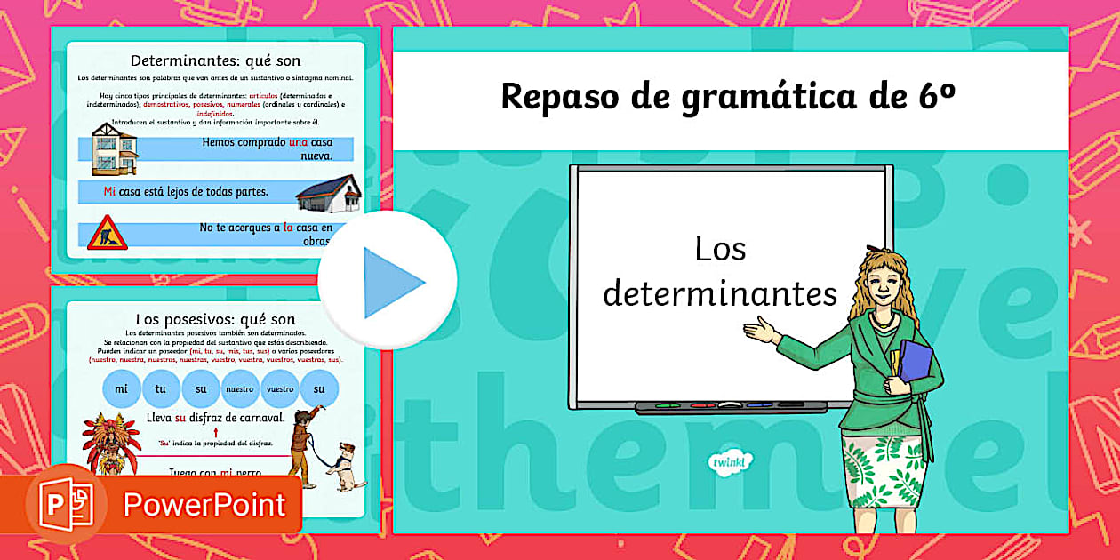 Presentación: Los determinantes - Gramática de 6º de Primaria