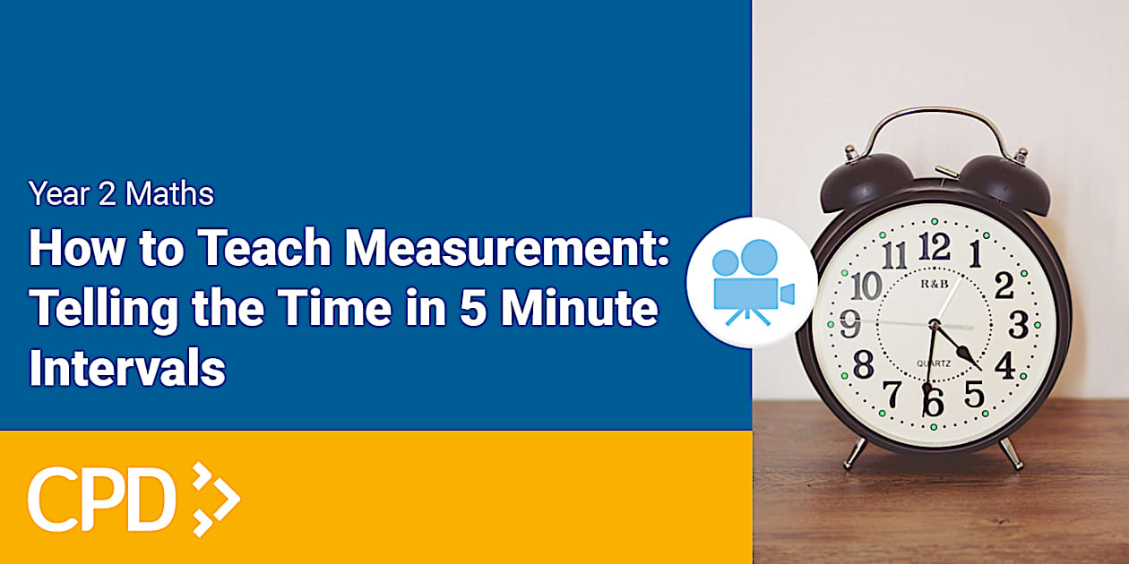 How to Teach Y2 Telling Time in 5 Minute Intervals CPD Video