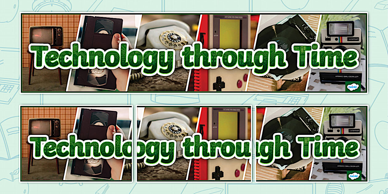 Technology through Time Photo Display Banner (Teacher-Made)