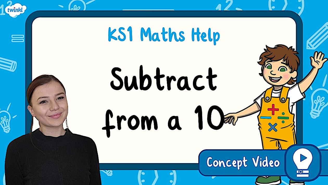👉 Subtract from a 10 | KS1 Maths Concept Video - Twinkl