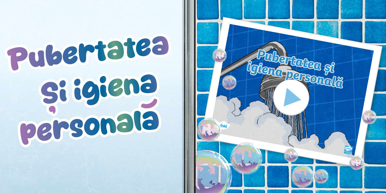Pubertatea și igiena personală – Prezentare PowerPoint
