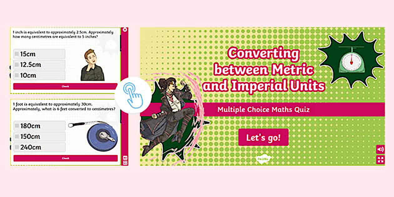 👉 Converting between Metric and Imperial Quiz - KS2 Revision