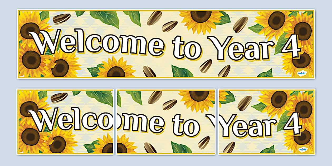 Sunflower-Themed Welcome to Year 4 Display Banner - Twinkl