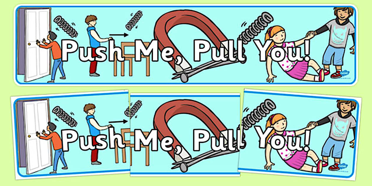 Push Me Pull You Display Banner (teacher made) - Twinkl
