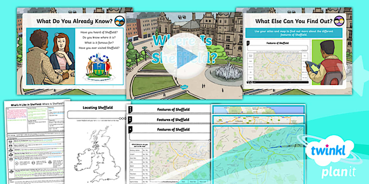 Geography: What's It Like in Sheffield?: Where Is Sheffield? Year 4 Lesson
