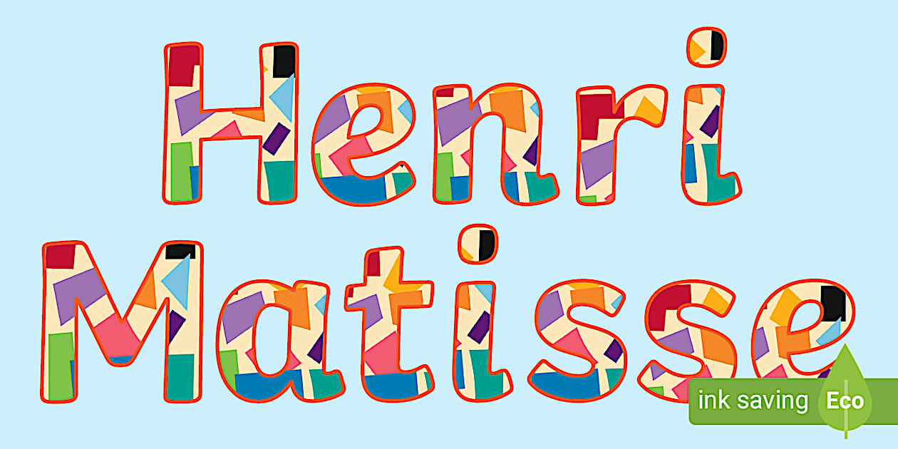 Henri Matisse Display Lettering (teacher made) - Twinkl