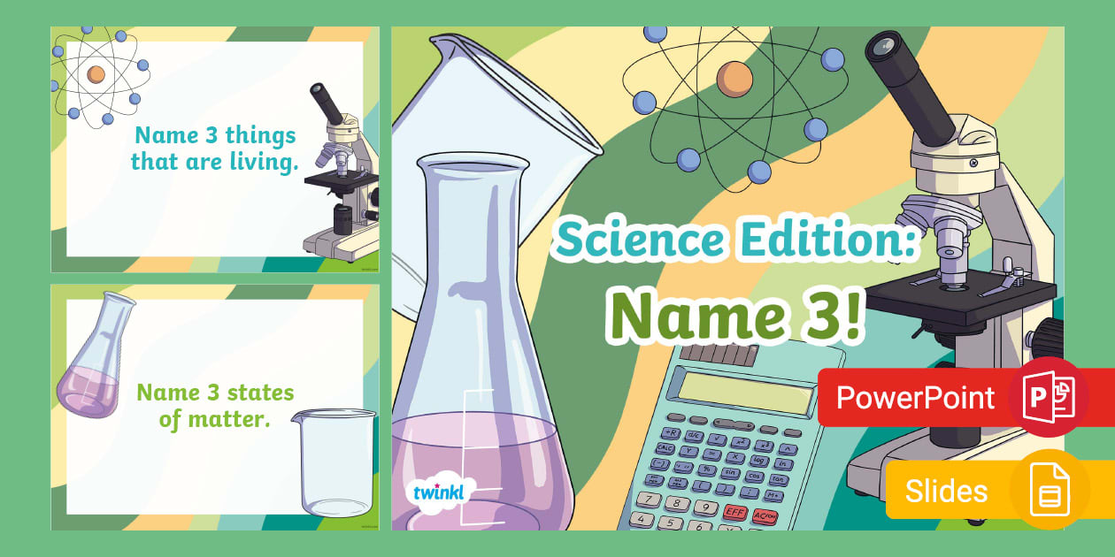 Science Edition: Name 3 Game PowerPoint & Google Slides