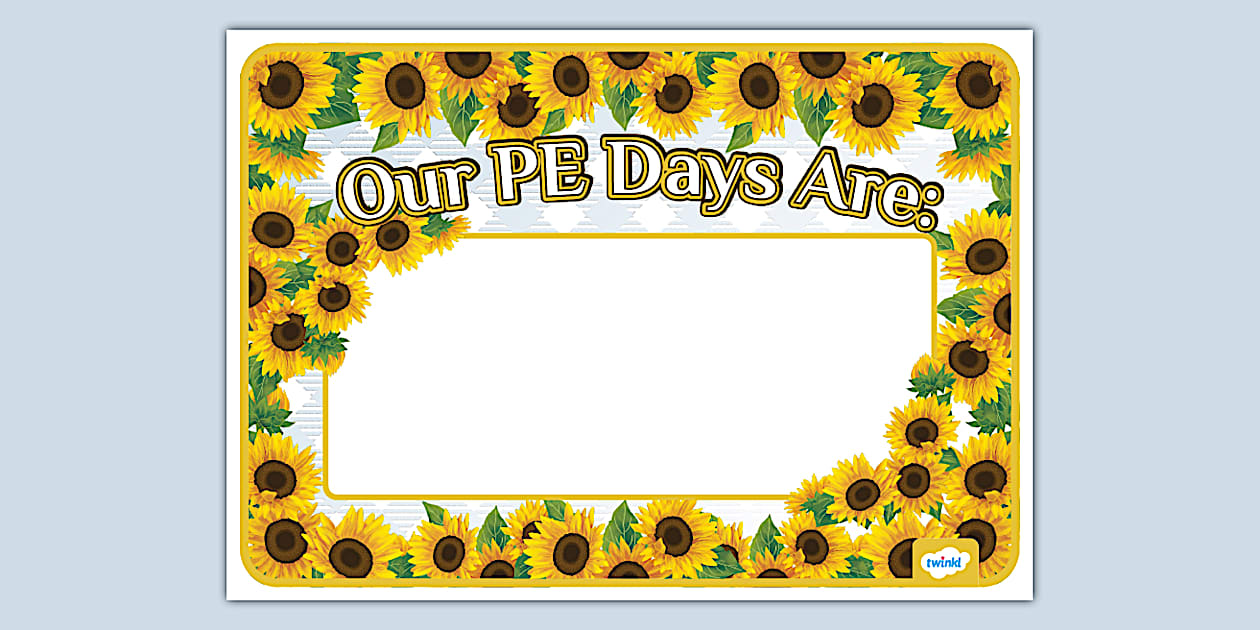 Sunflower-Themed PE Days Display Poster (teacher made)