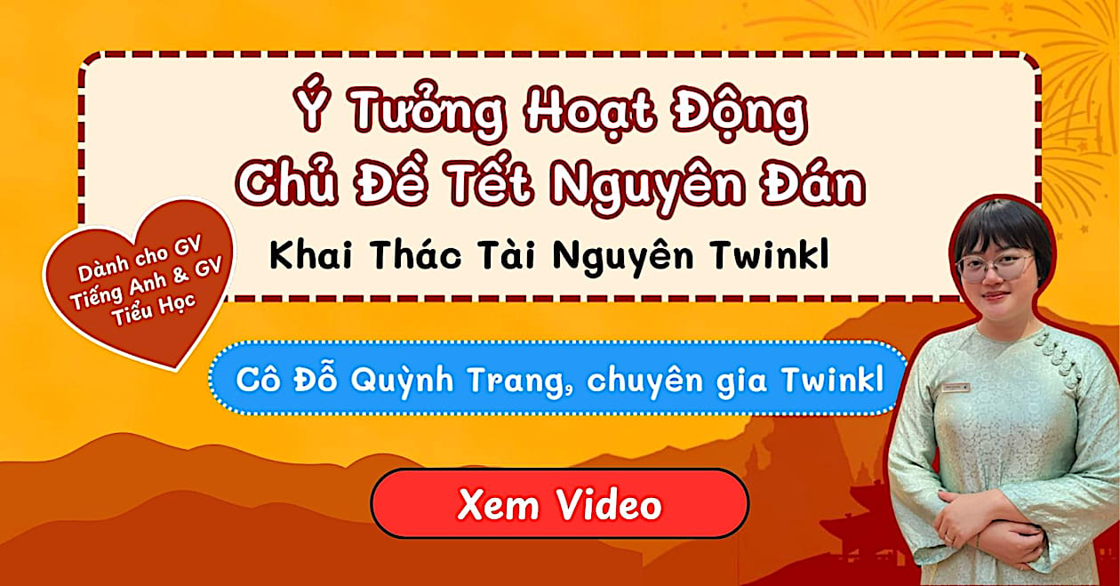 Video Gợi Ý Khai Thác Tài Nguyên Tết Nguyên Đán Của Twinkl