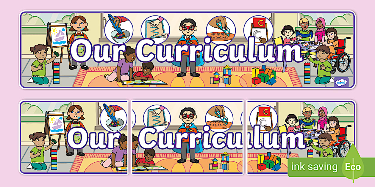 Our Curriculum Display Banner - Twinkl - Early Years - EYFS