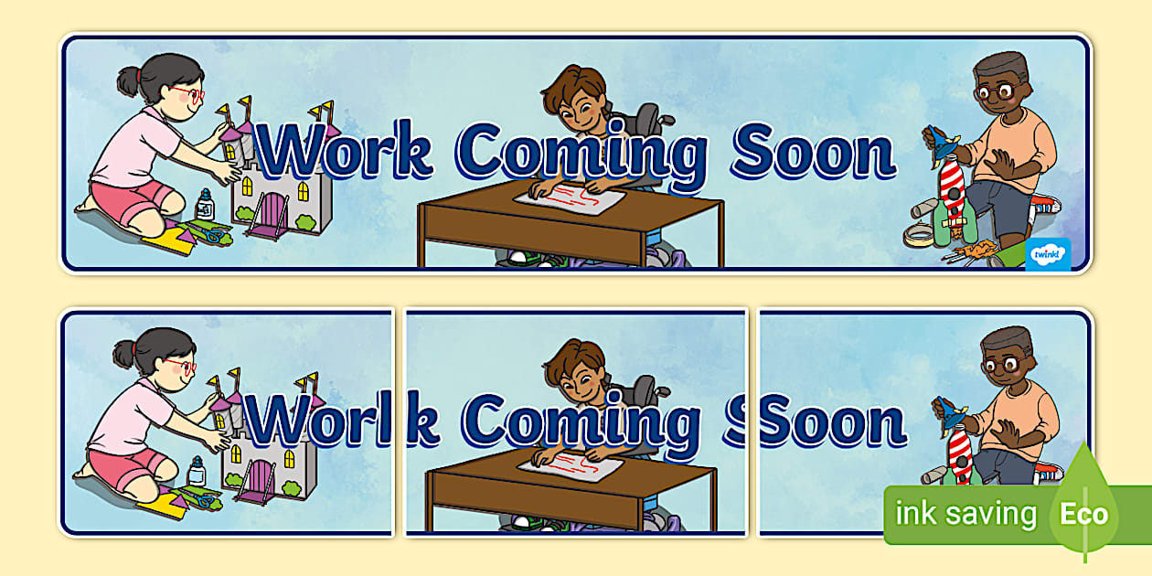 Work Coming Soon Banner (teacher made) - Twinkl