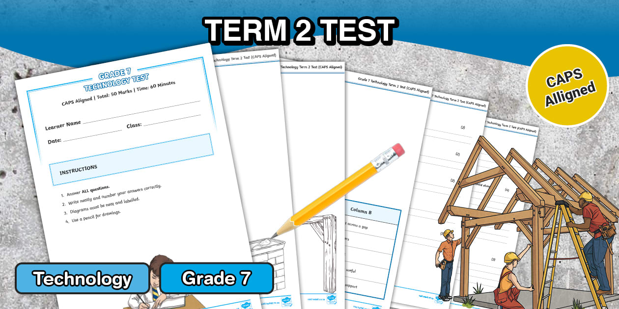 Grade 7 Technology Term 2 Test (CAPS Aligned)